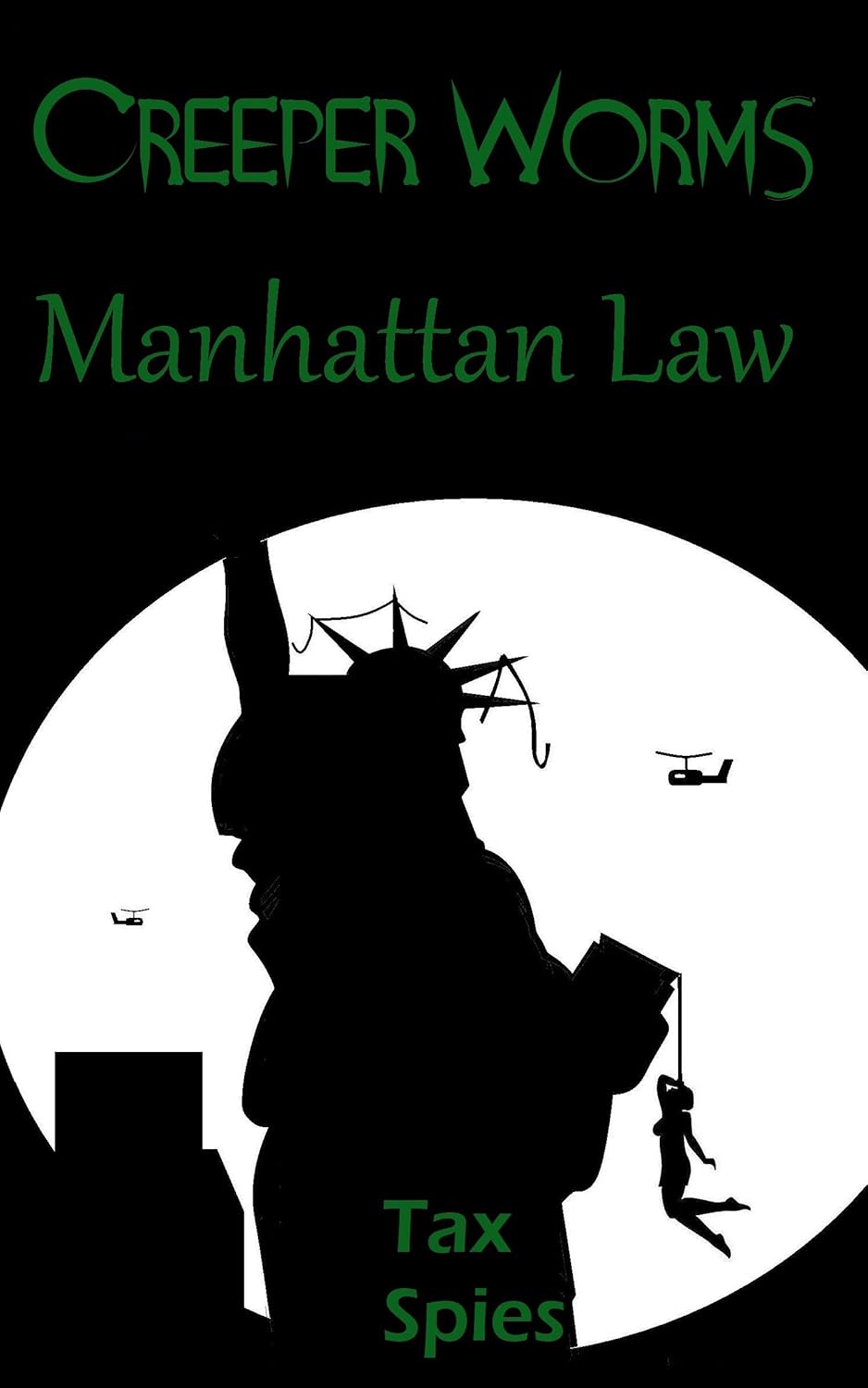 Creeper Worms - Manhattan Law - Kindle edition by Spies, Tax. Literature & Fiction Kindle eBooks ...
