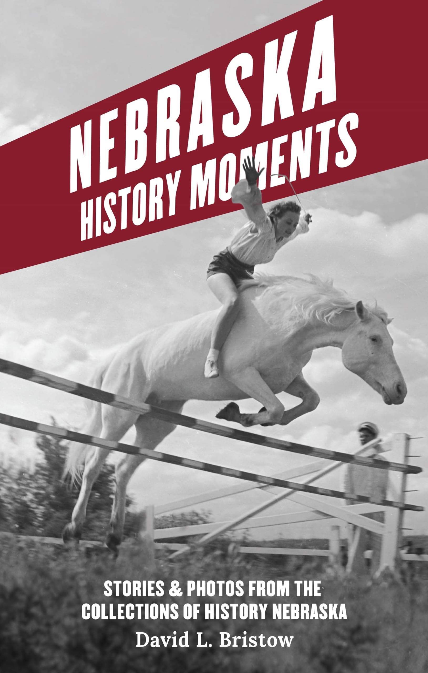 Nebraska History Moments: Bristow, David L.: 9780933307421: Amazon.com ...