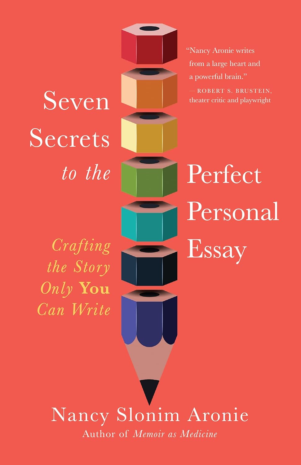 Seven Secrets to the Perfect Personal Essay: Crafting the Story Only ...