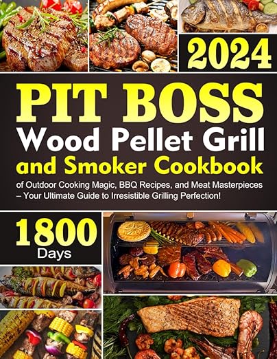 PIT BOSS Wood Pellet Grill and Smoker Cookbook: 1800 Days of Outdoor ...
