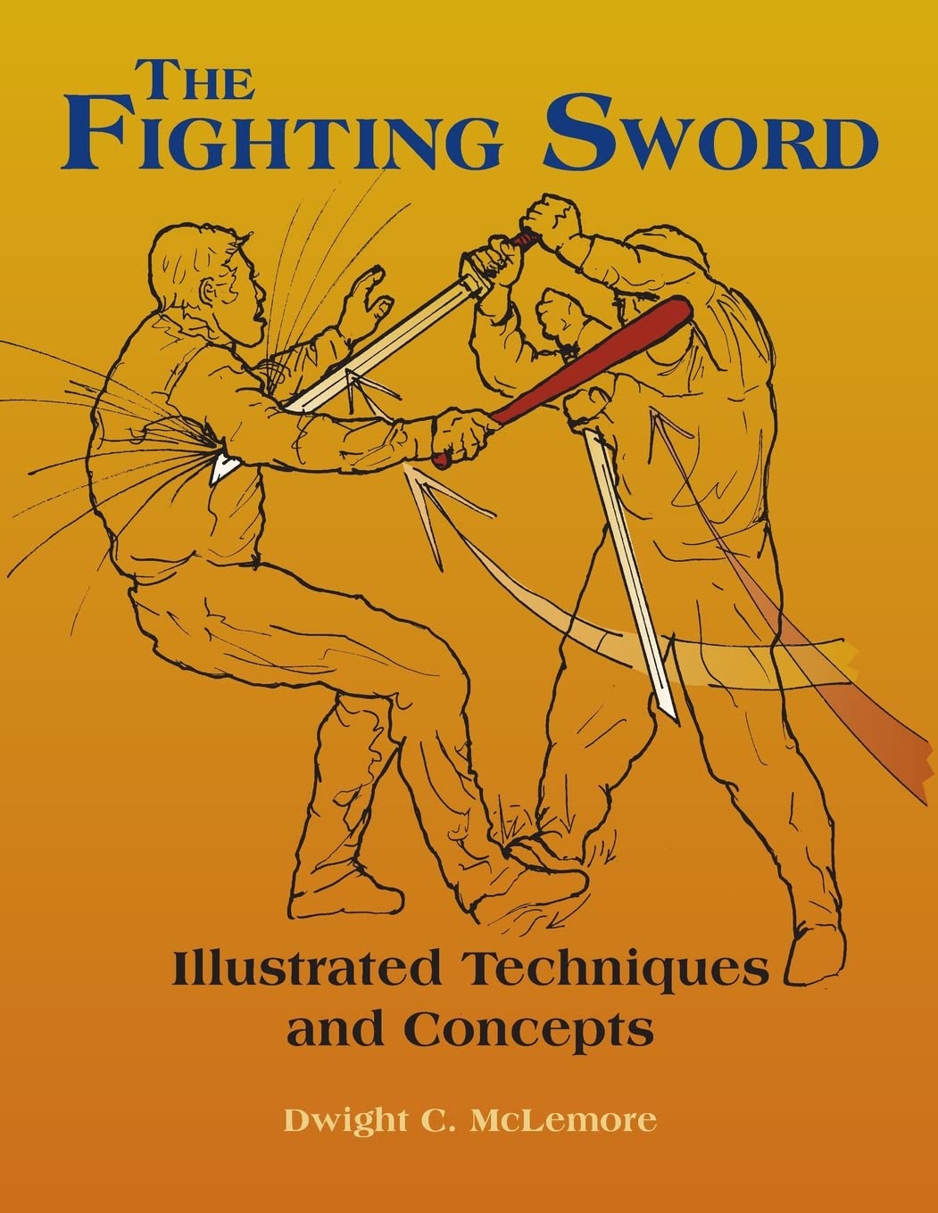 The Fighting Sword: Illustrated Techniques and Concepts: McLemore ...