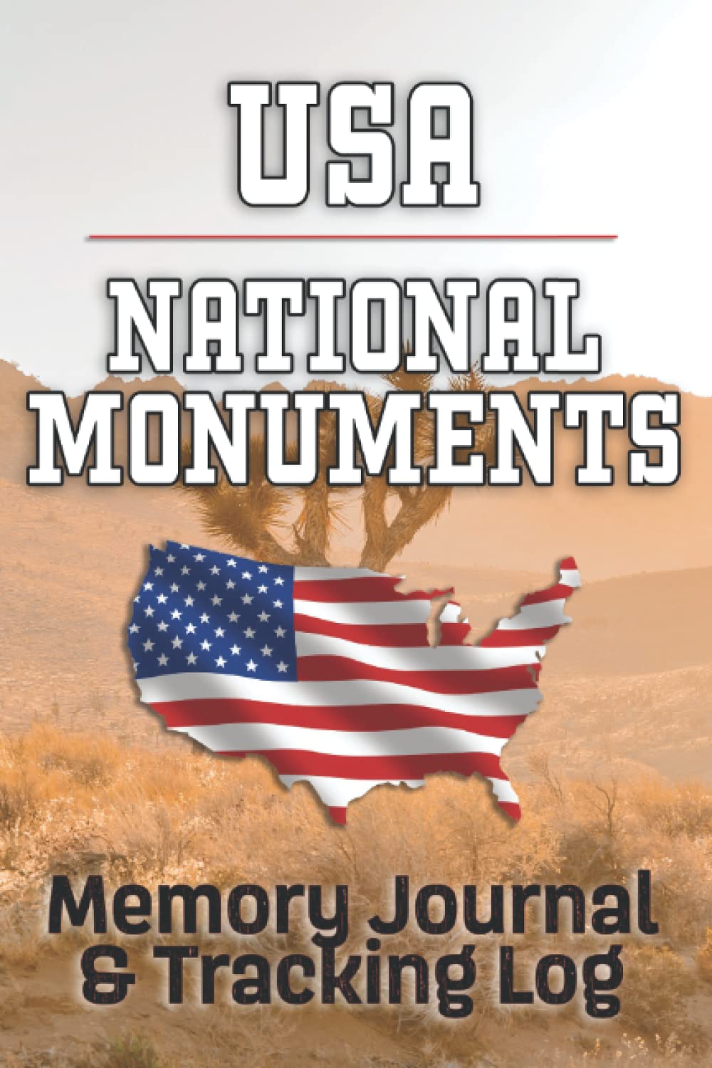 USA NATIONAL MONUMENTS JOURNAL: From Alabama to Wyoming ★ +120 National ...