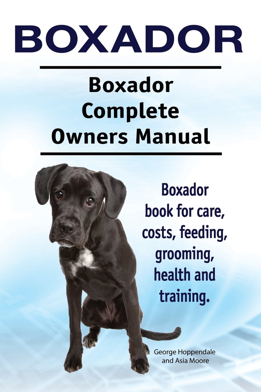Boxador. Boxador Complete Owners Manual. Boxador book for care, costs ...