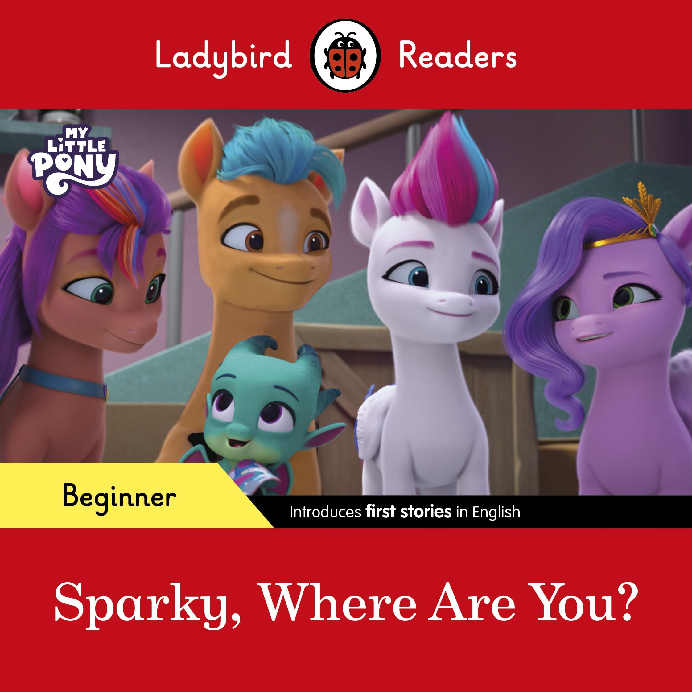 Ladybird Readers Beginner Level – My Little Pony – Sparky, Where are ...