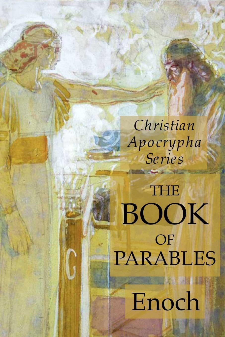 The Book of Parables: Christian Apocrypha Series: Enoch: 9781631184291 ...