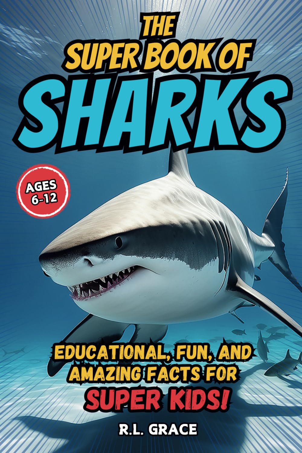 The Super Book of Sharks: Educational, Fun, and Amazing Facts for Super ...