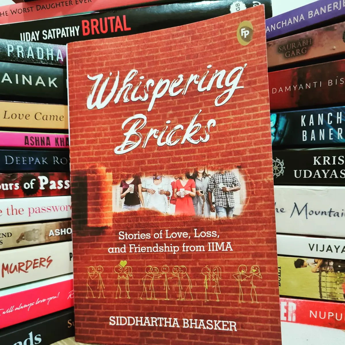 Whispering Bricks, Stories of love, loss, and friendship from IIMA ...