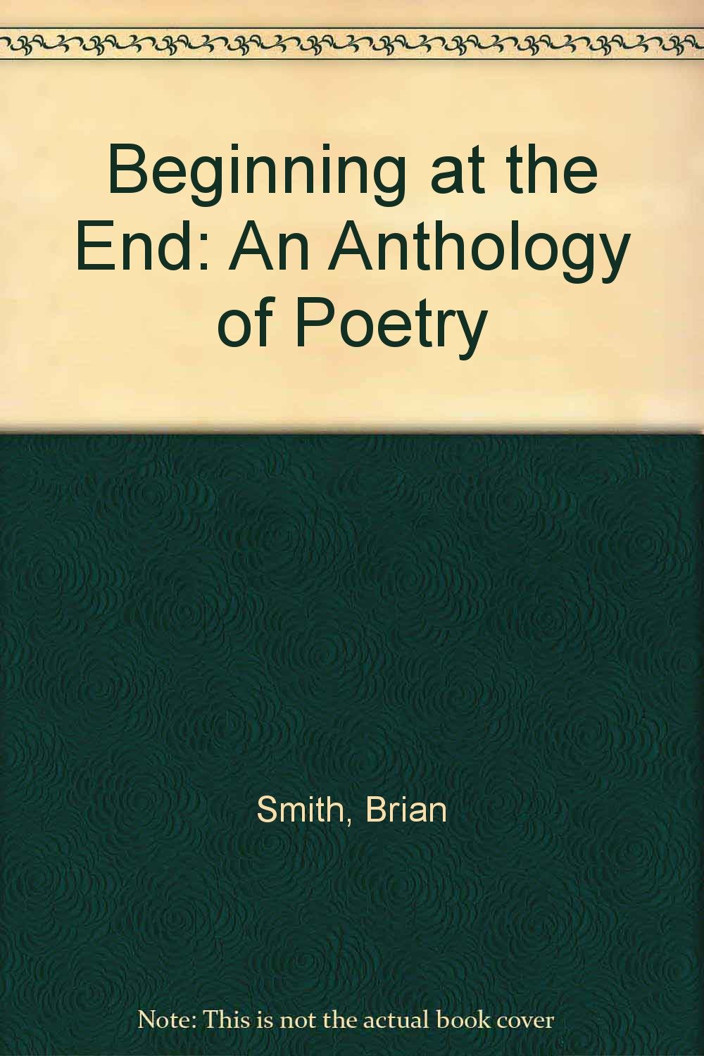 Buy Beginning at the End: An Anthology of Poetry Book Online at Low ...