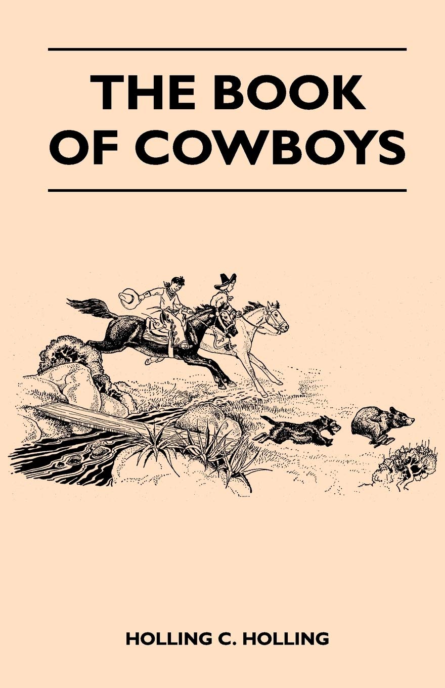 The Book of Cowboys: Holling, C: 9781446527375: Amazon.com: Books
