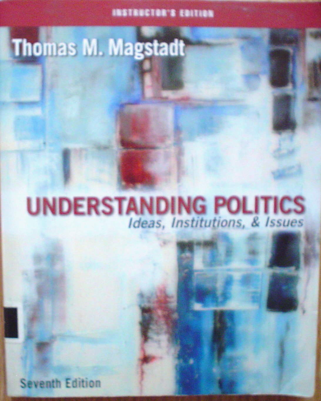 Understanding Politics: Ideas, Institutions and Issues: Thomas M ...