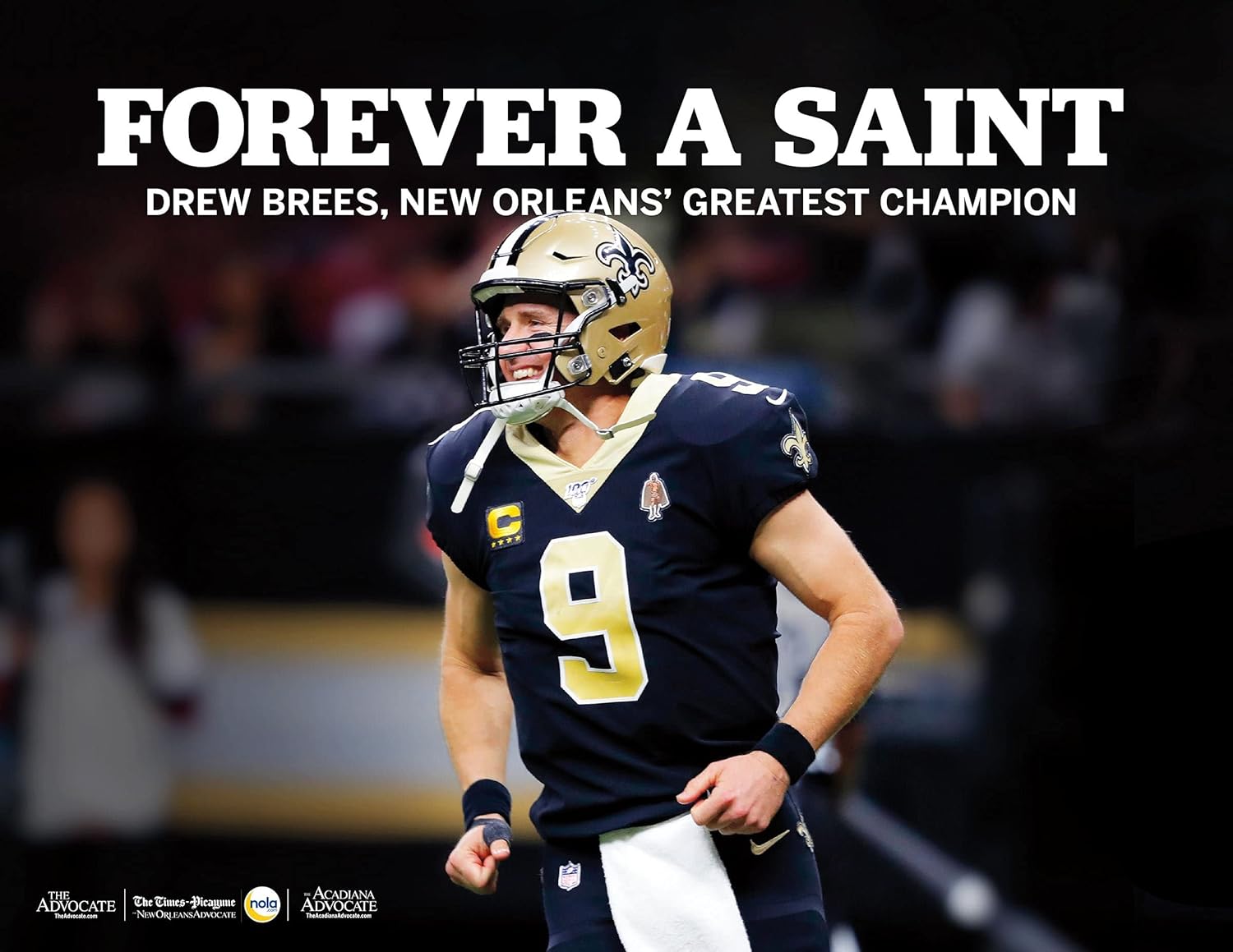 Forever a Saint: Drew Brees, New Orleans' Greatest Champion (2021): The ...