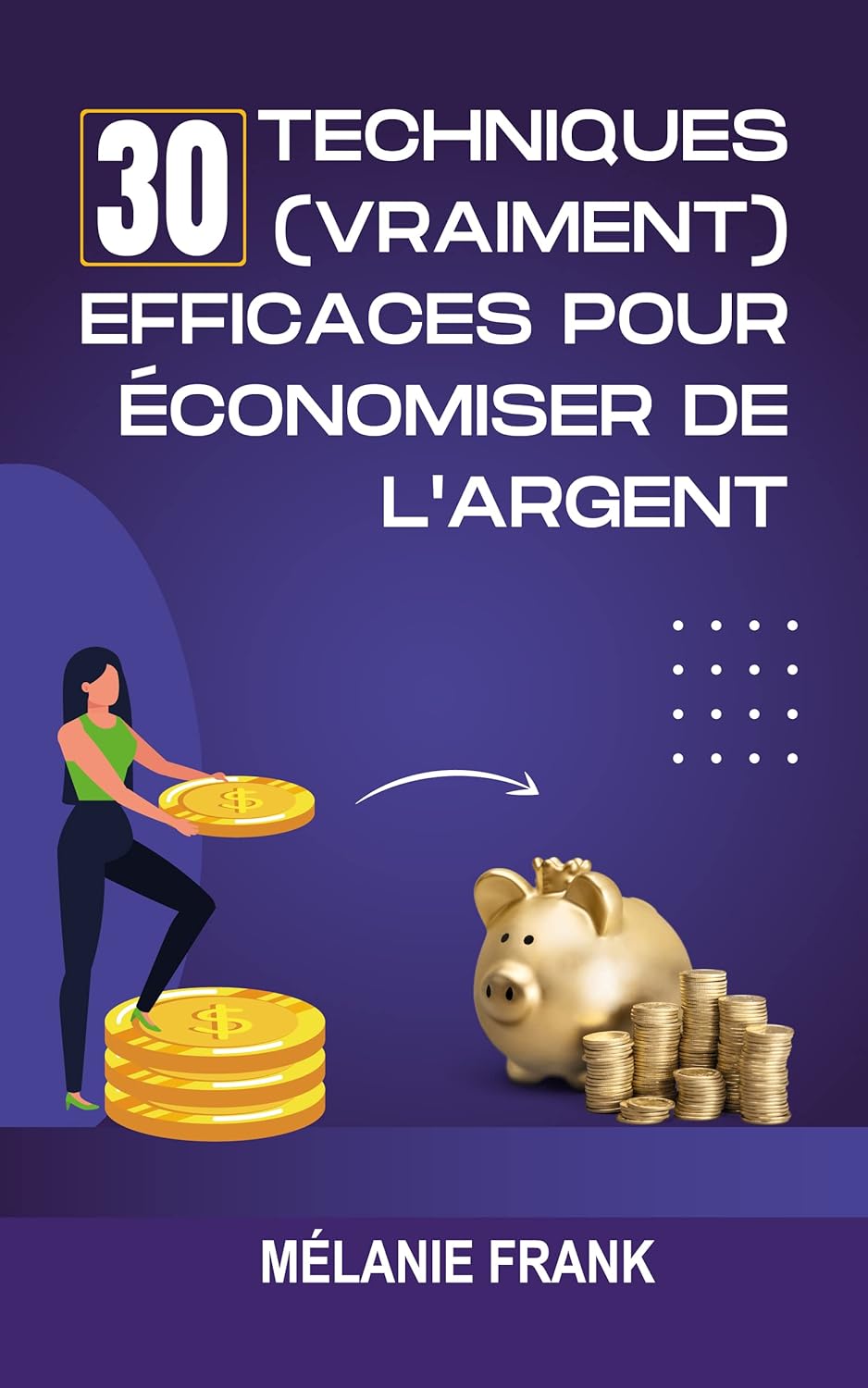 30 techniques (vraiment) efficaces pour économiser de l'argent (French ...