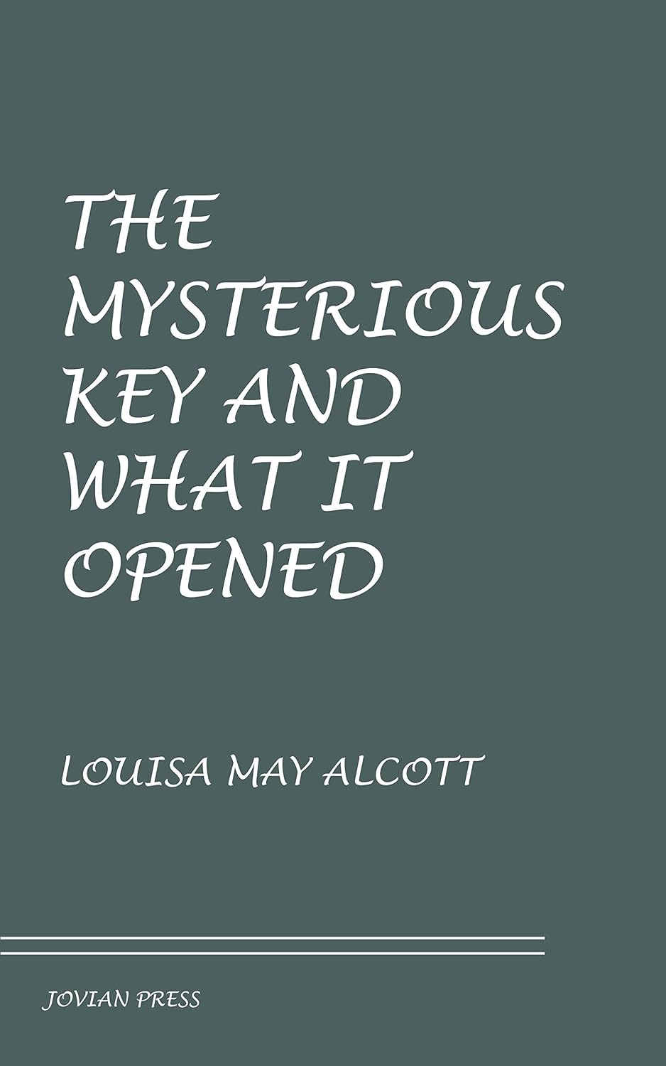 The Mysterious Key and What It Opened - Kindle edition by Alcott ...