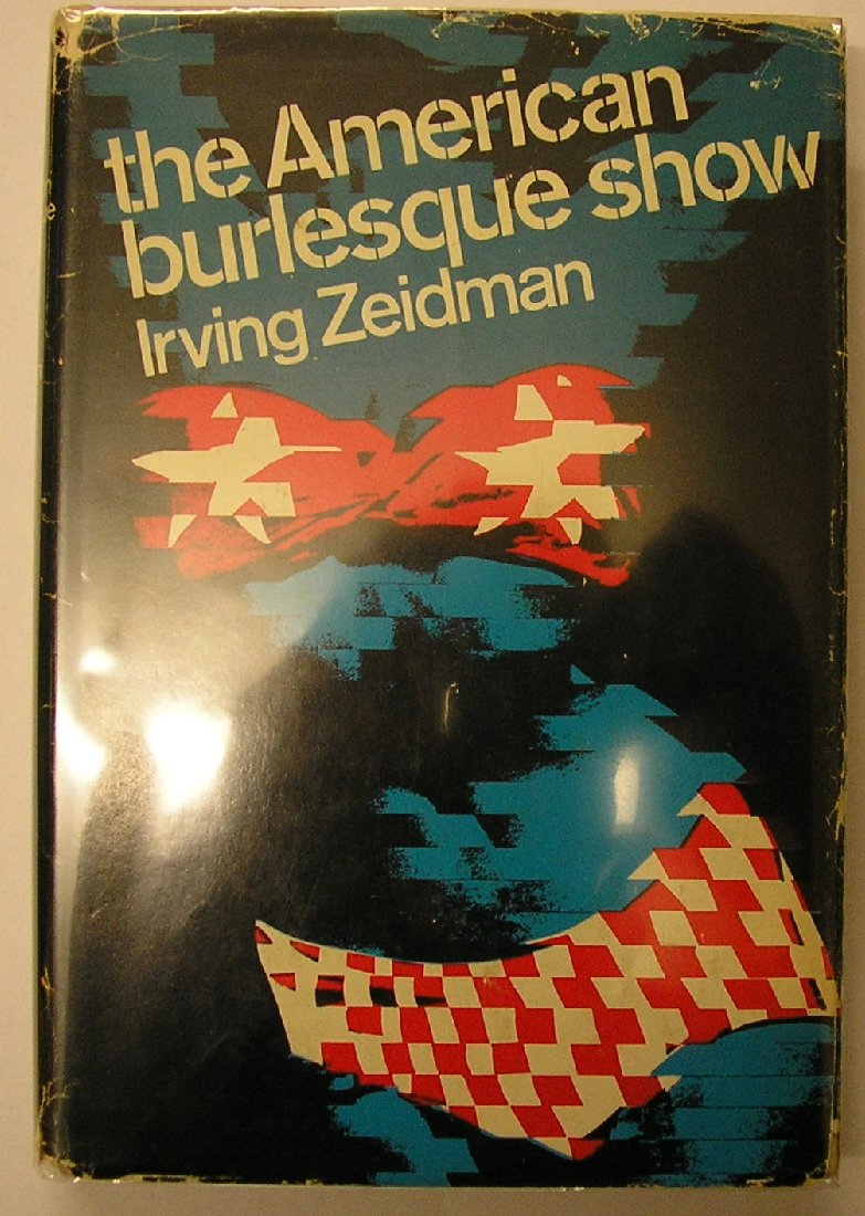 The American burlesque show: zeidman, irving: Amazon.com: Books