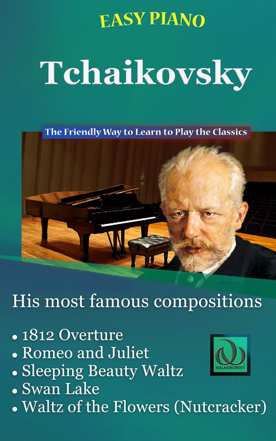 Easy Piano Tchaikovsky: The Friendly Way to Learn to Play the Classics ...