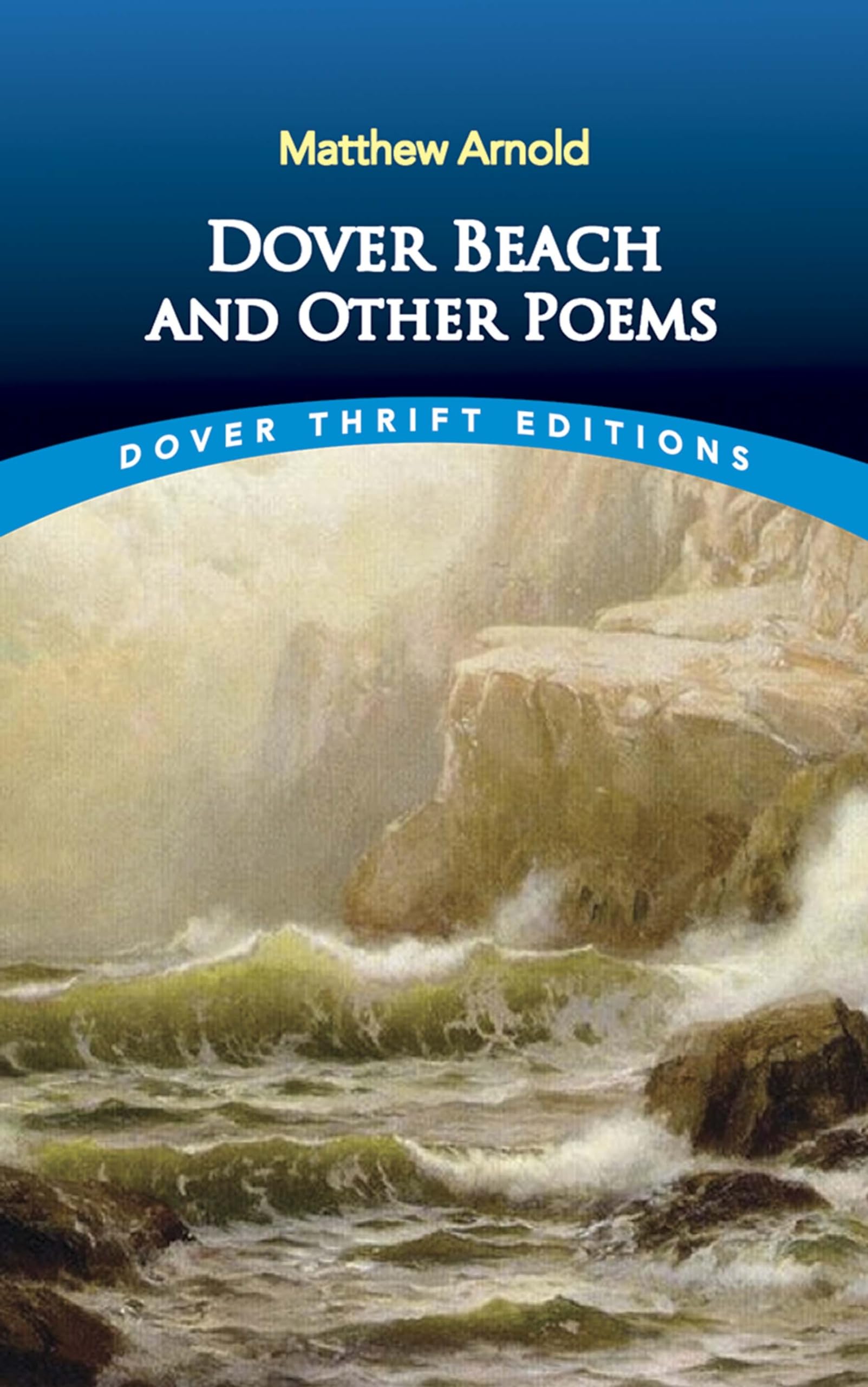Dover Beach and Other Poems (Dover Thrift Editions: Poetry): Arnold, Matthew: 9780486280370 ...