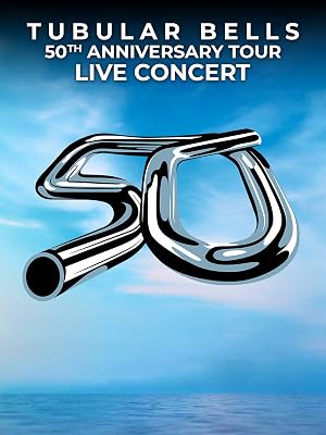 Watch Tubular Bells 50th Anniversary Tour Live Concert | Prime Video