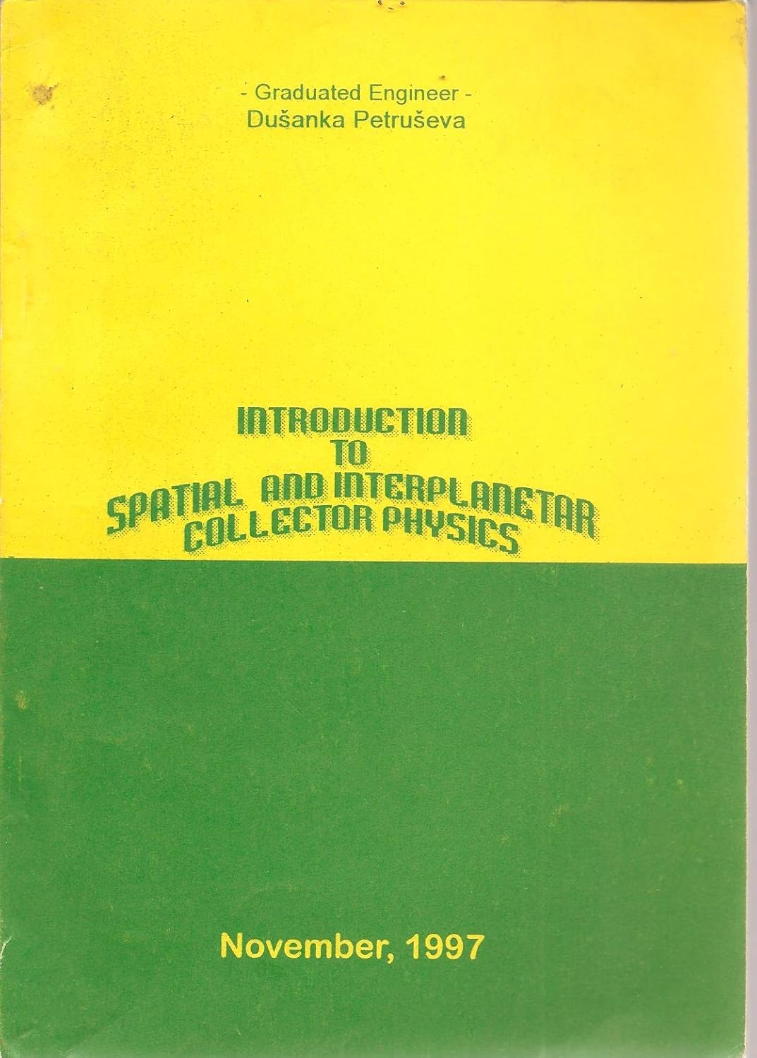 Introduction to Spatial and Interplanetar Collector Physics: Dusanka ...
