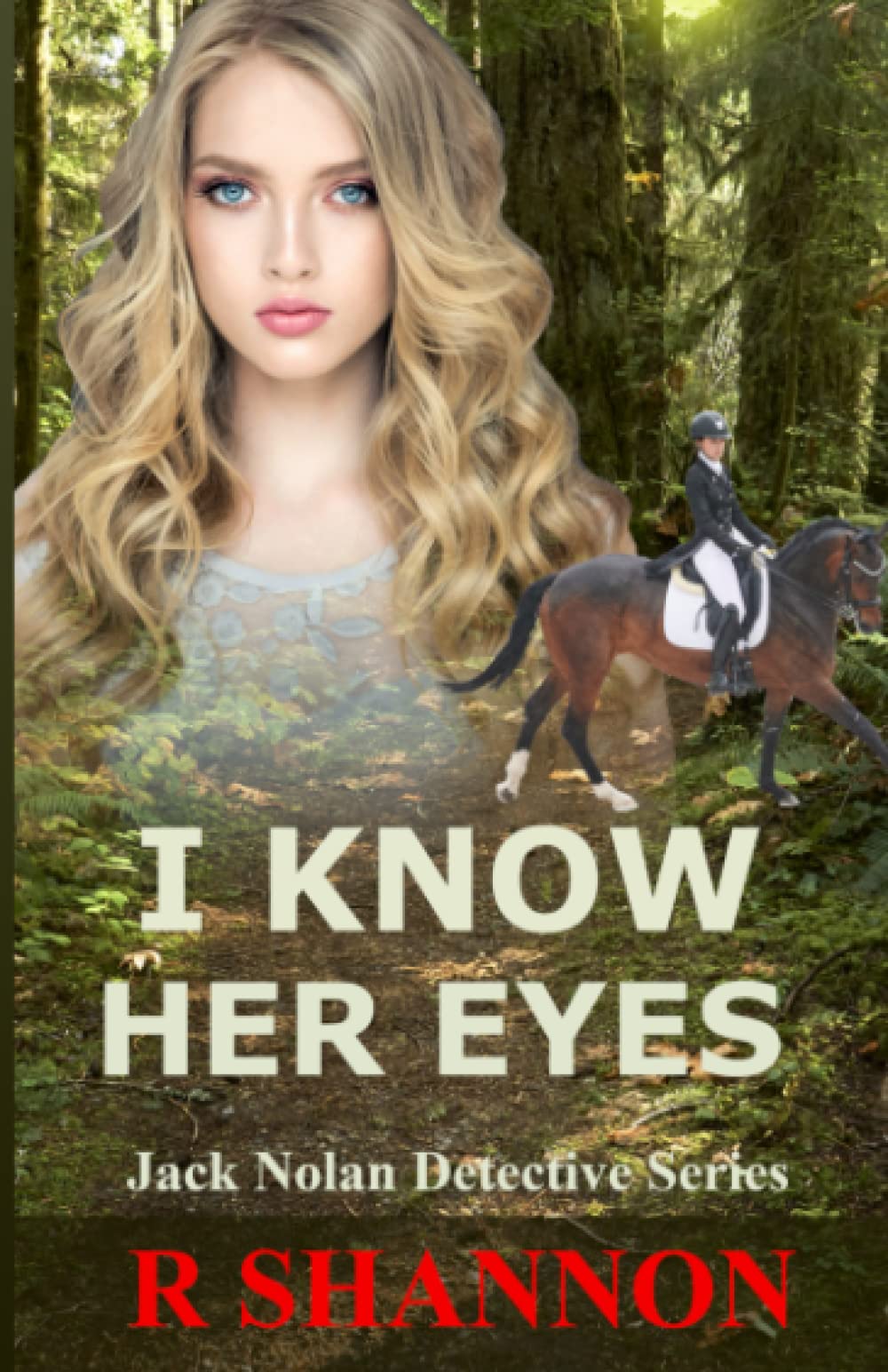 I Know Her Eyes (Jack Nolan Detective Mysteries): Shannon, R ...