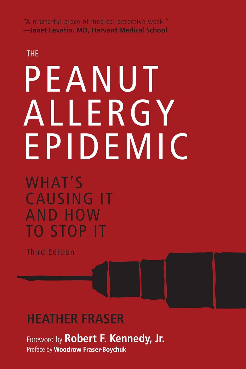 Peanut Allergy Epidemic, Third Edition: What's Causing It and How to ...