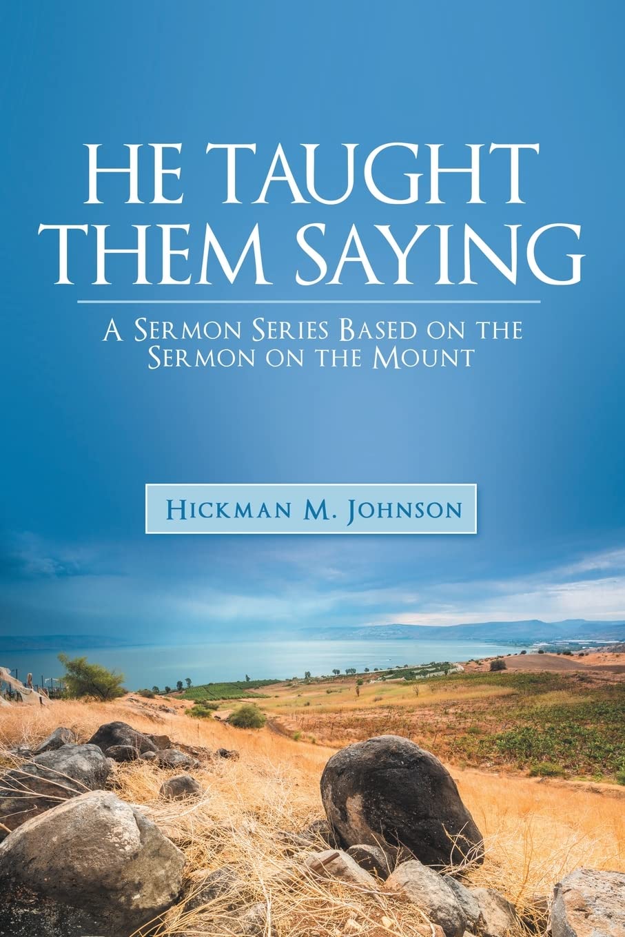 Buy He Taught Them Saying: A Sermon Series Based on the Sermon on the ...