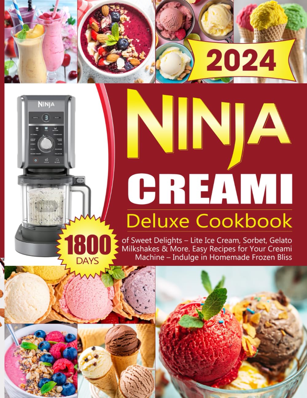 Ninja Creami Deluxe Cookbook: 1800 Days of Sweet Delights – Lite Ice ...