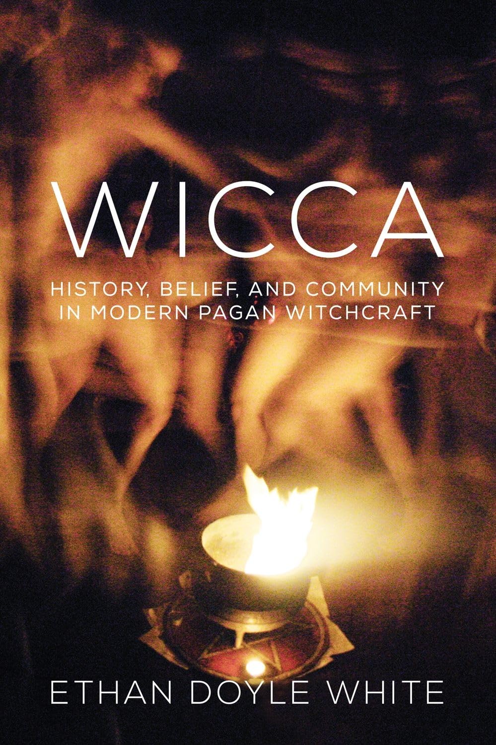 Wicca: History, Belief & Community in Modern Pagan Witchcraft (The ...