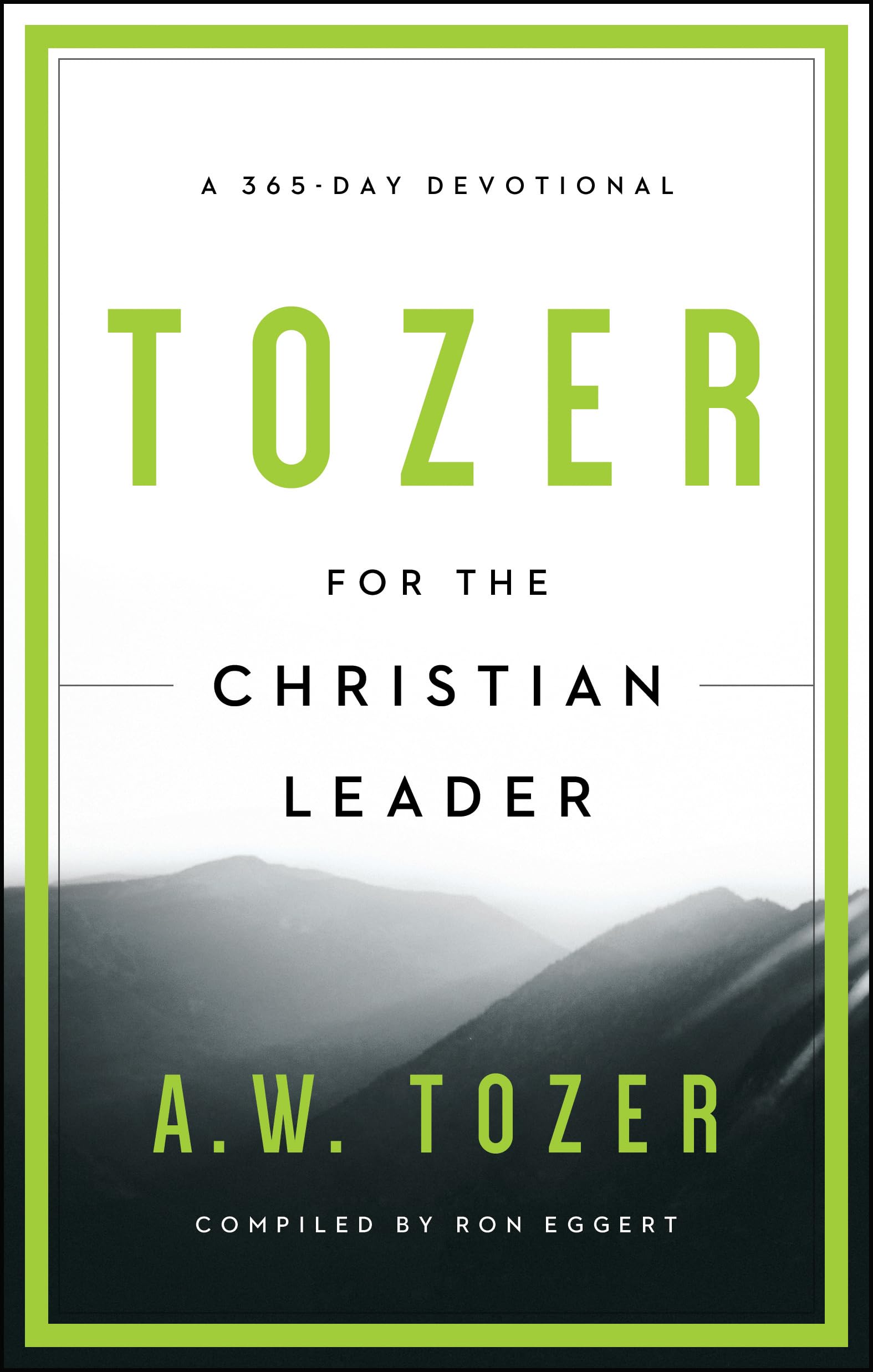 Tozer for the Christian Leader: A 365-Day Devotional: Tozer, A. W ...