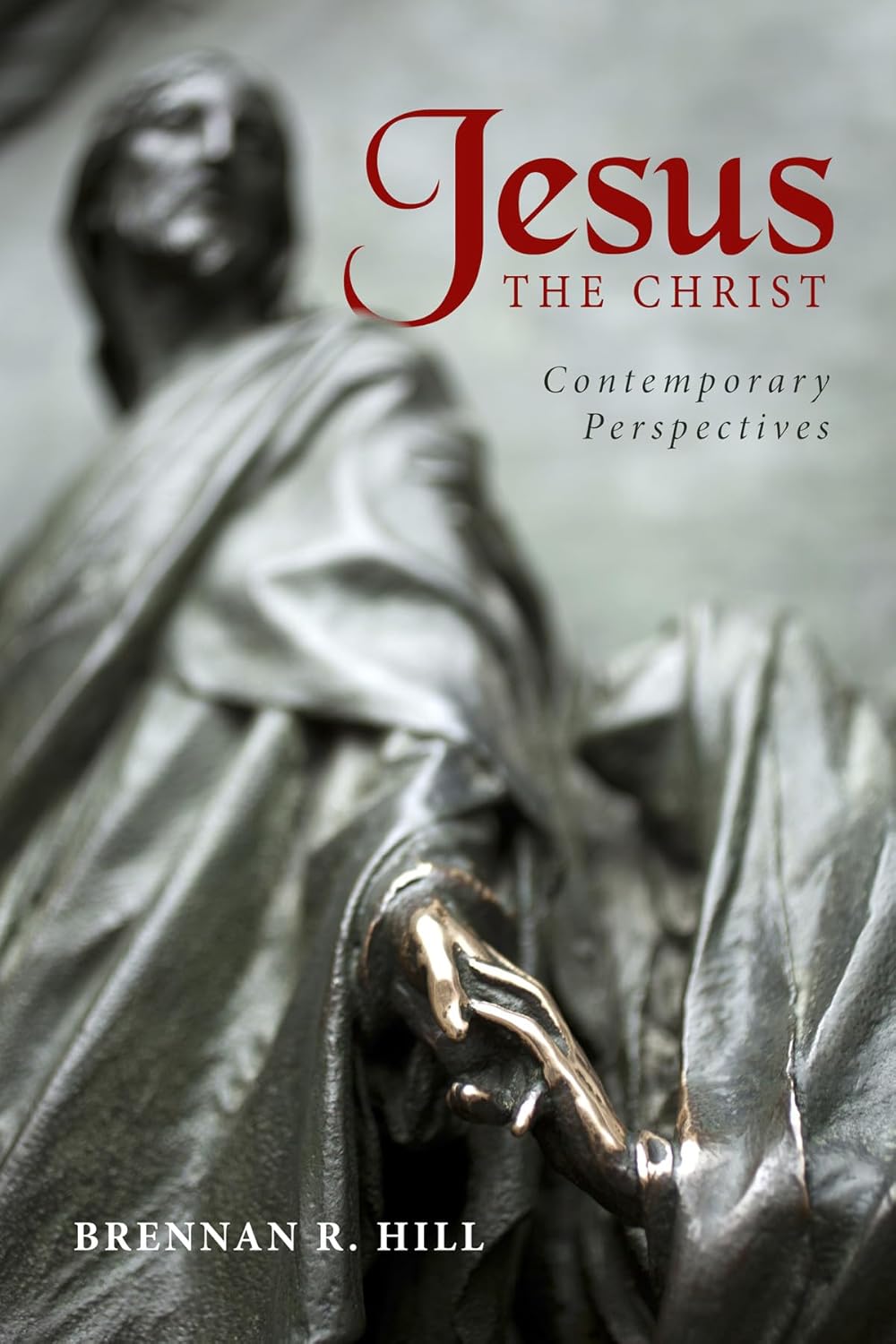 Jesus, the Christ: Contemporary Perspectives: Hill, Brennan R ...
