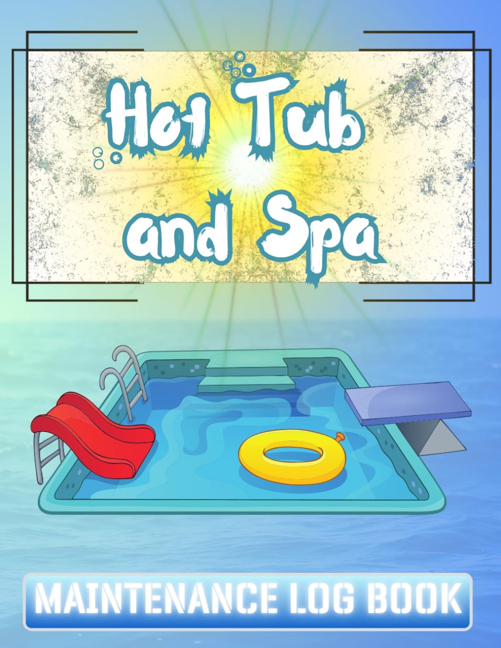 Hot Tub and Spa Maintenance Log Book: Daily Pool Maintenance Log ...