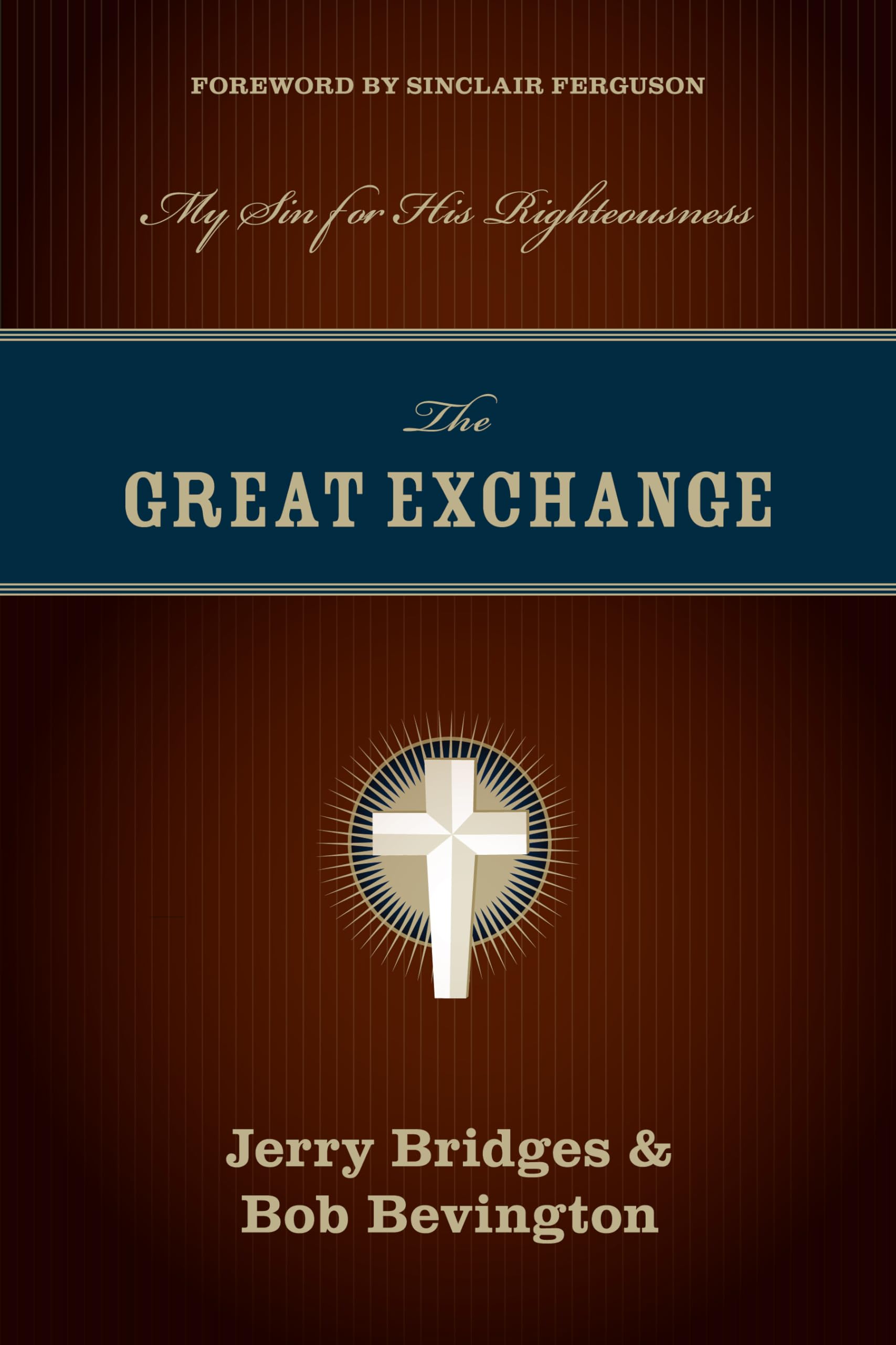 The Great Exchange: My Sin for His Righteousness: Bridges, Jerry ...