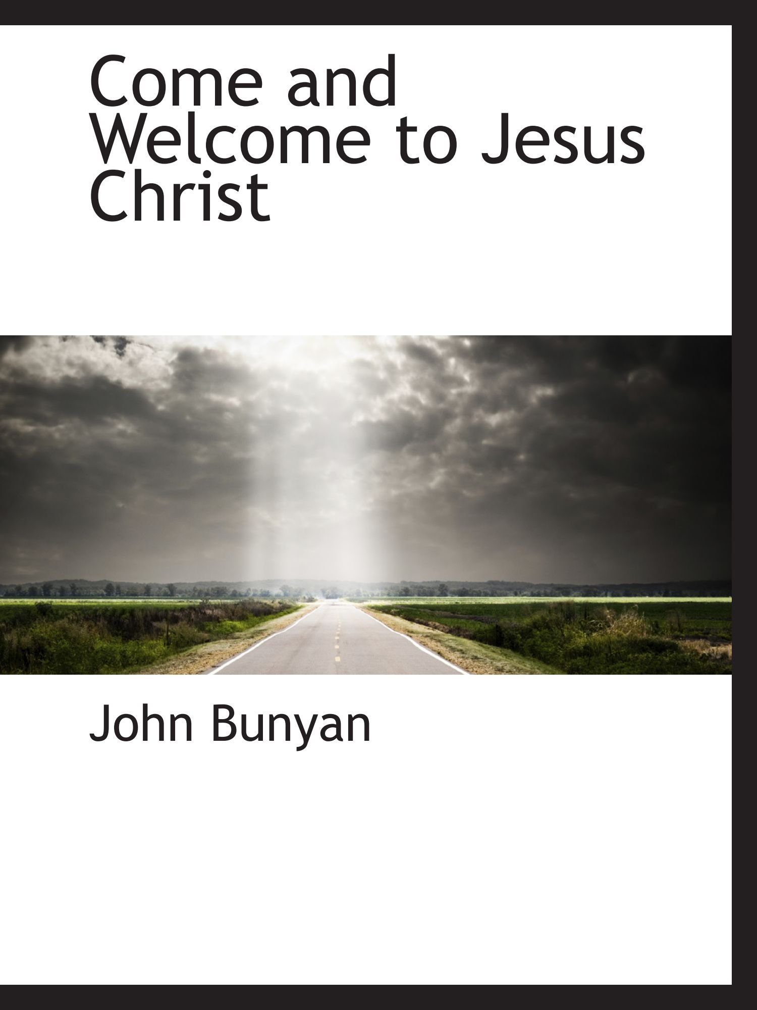 Amazon.co.jp: Come and Welcome to Jesus Christ : Bunyan, John: 洋書