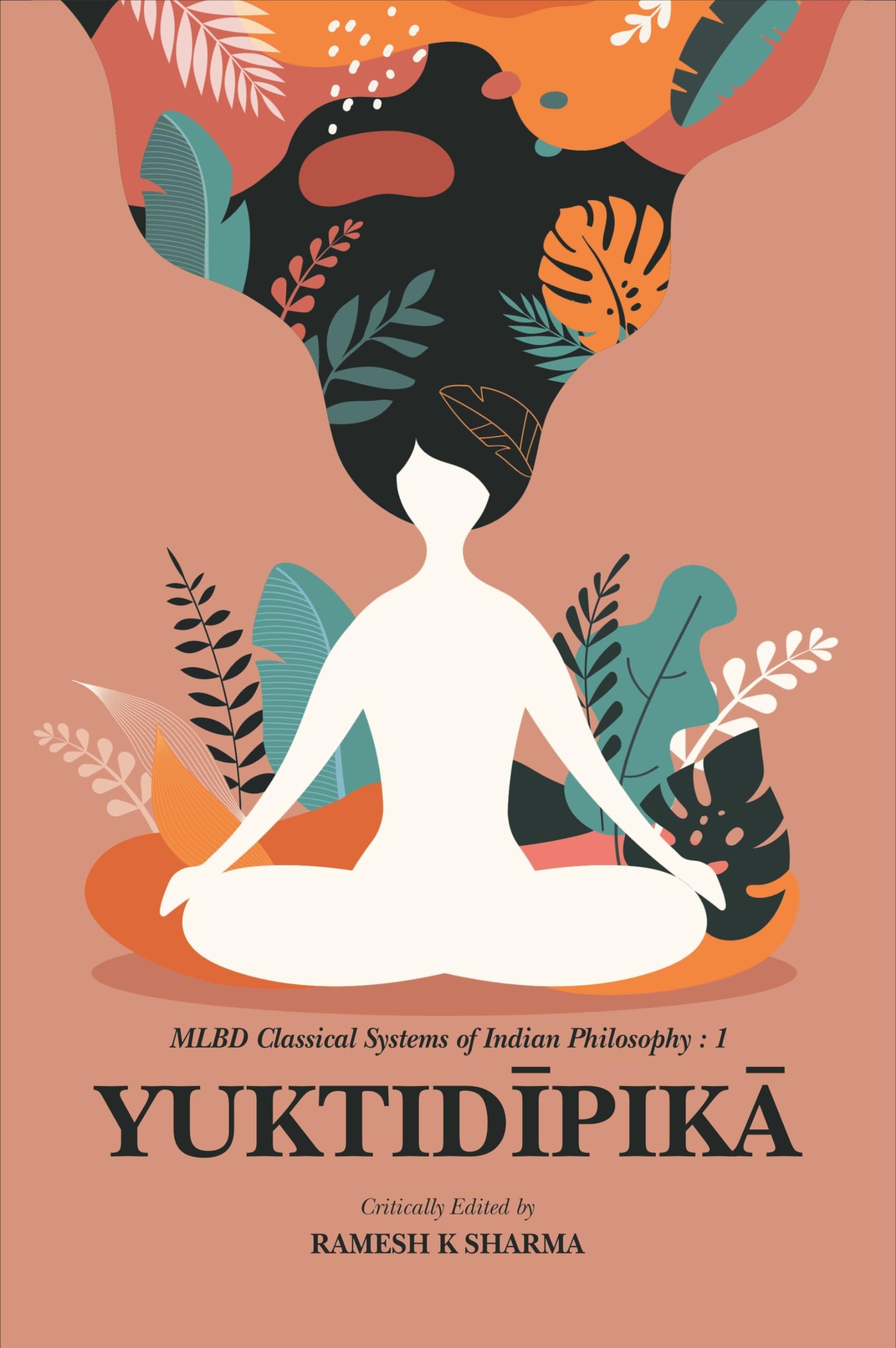 Yuktidipika: The Most Important Commentary on the Samkhyakarika of ...