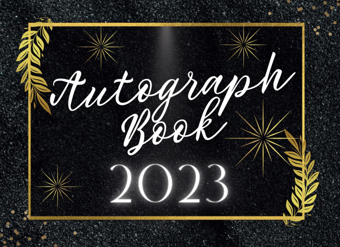 Autograph Book For 2023: Score Signatures and Snaps with a Kid-Friendly ...