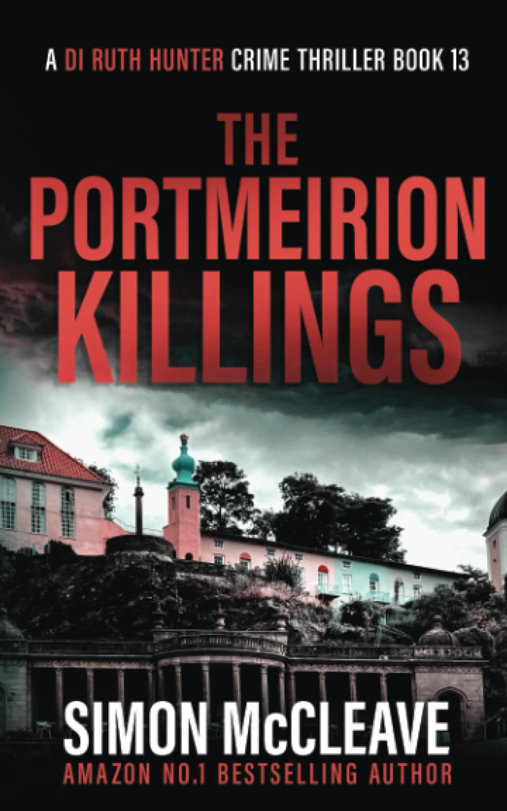 The Portmeirion Killings: A DI Ruth Hunter Crime Thriller Book #13 ...