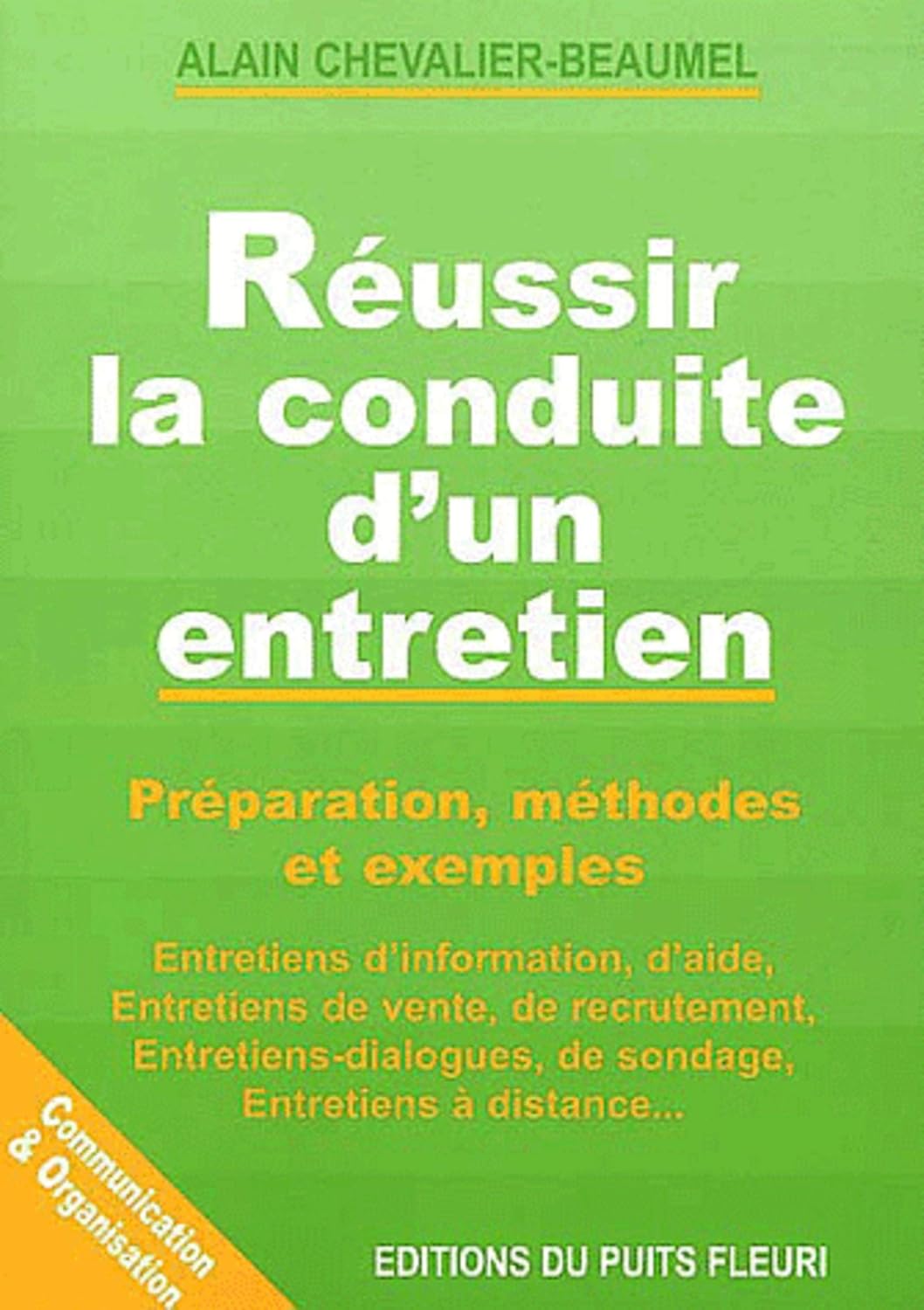 REUSSIR LA CONDUITE D'UN ENTRETIEN. PREPARATION, METHODES ETEXEMPLES ...