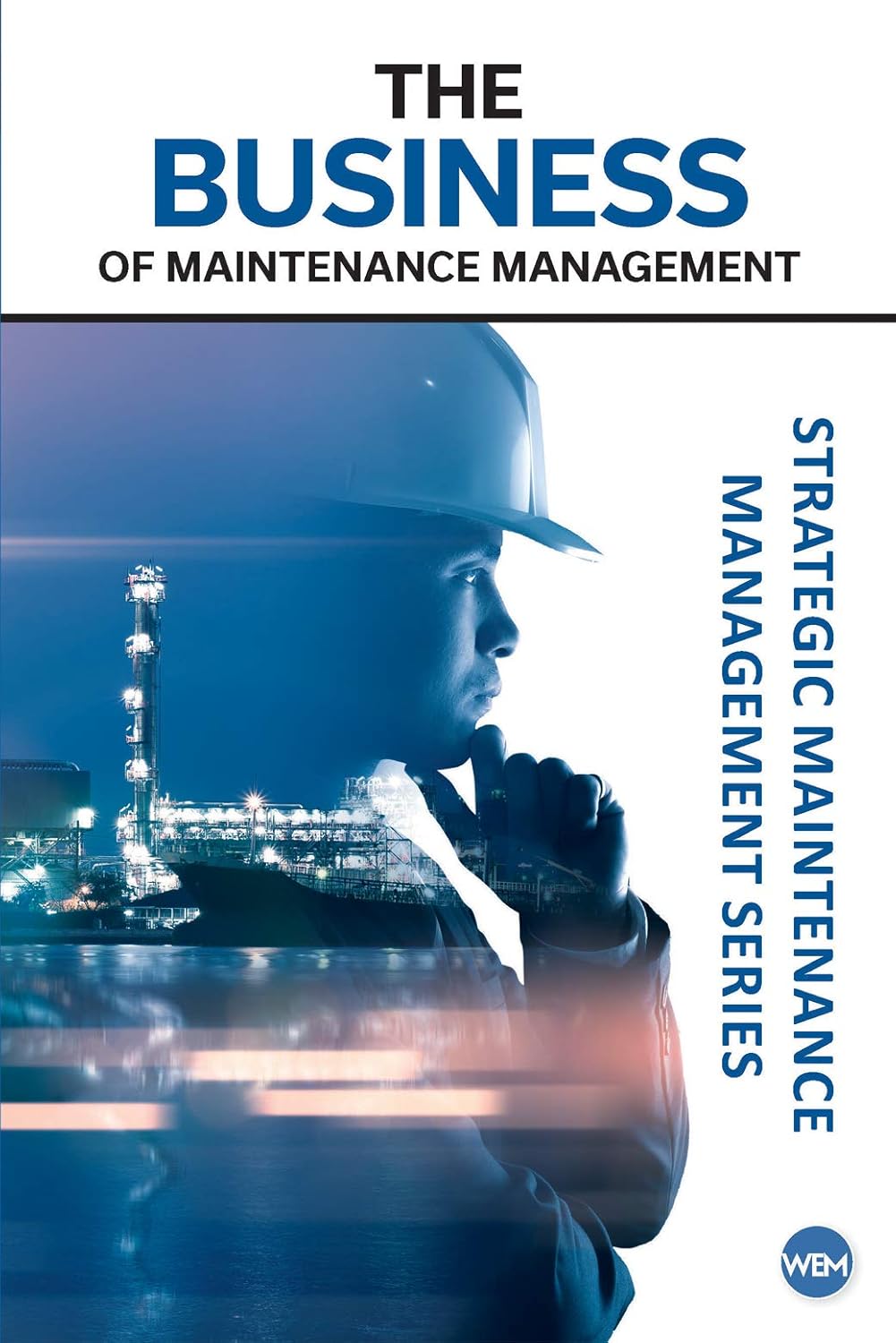 The Business of Maintenance Management: Reliabilityweb.com ...