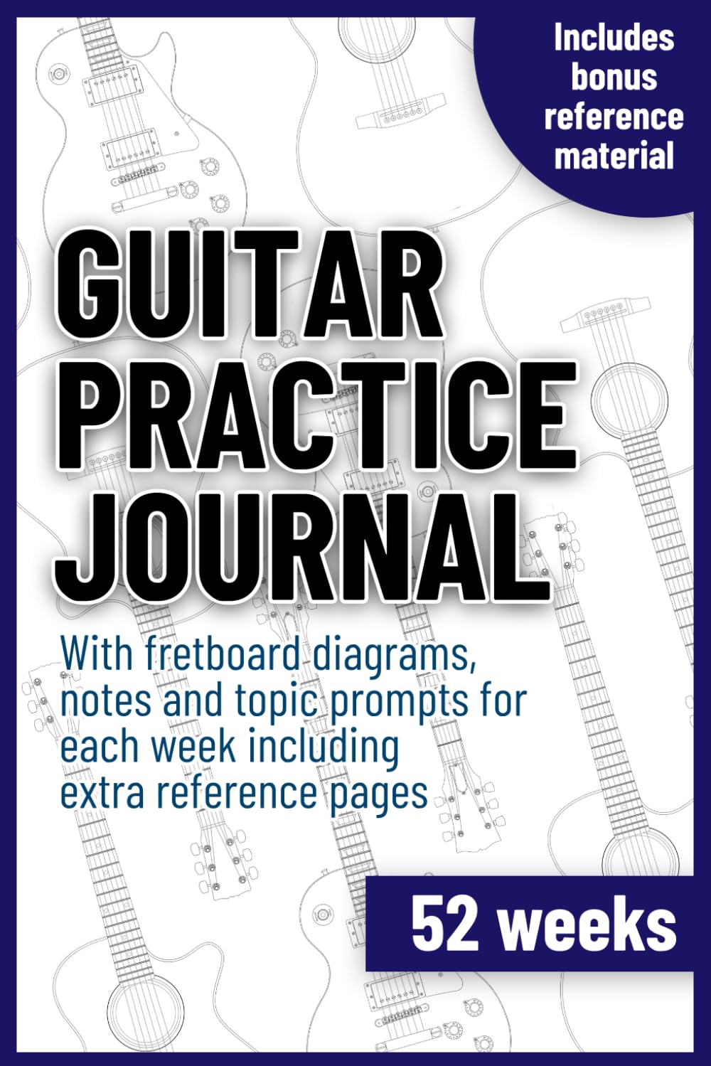 Guitar practice journal notebook tracker, 52 weeks with fretboard ...