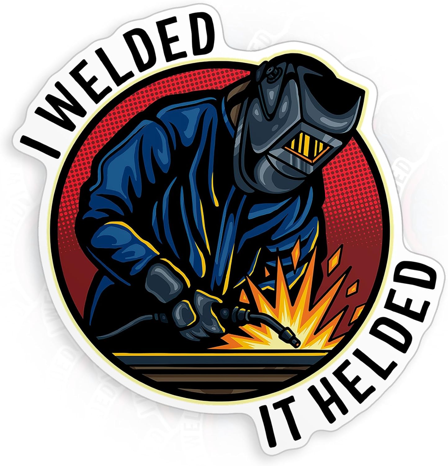 I Welded It Helded Welder Hard Hat Welding Helmet Sticker Welding ...
