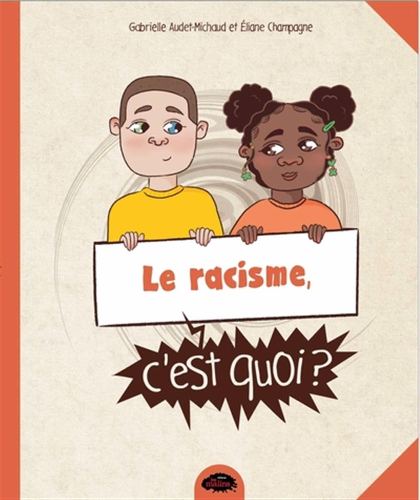 Le racisme, c'est quoi ?: Audet-Michaud, Gabrielle, Champagne, Eliane ...