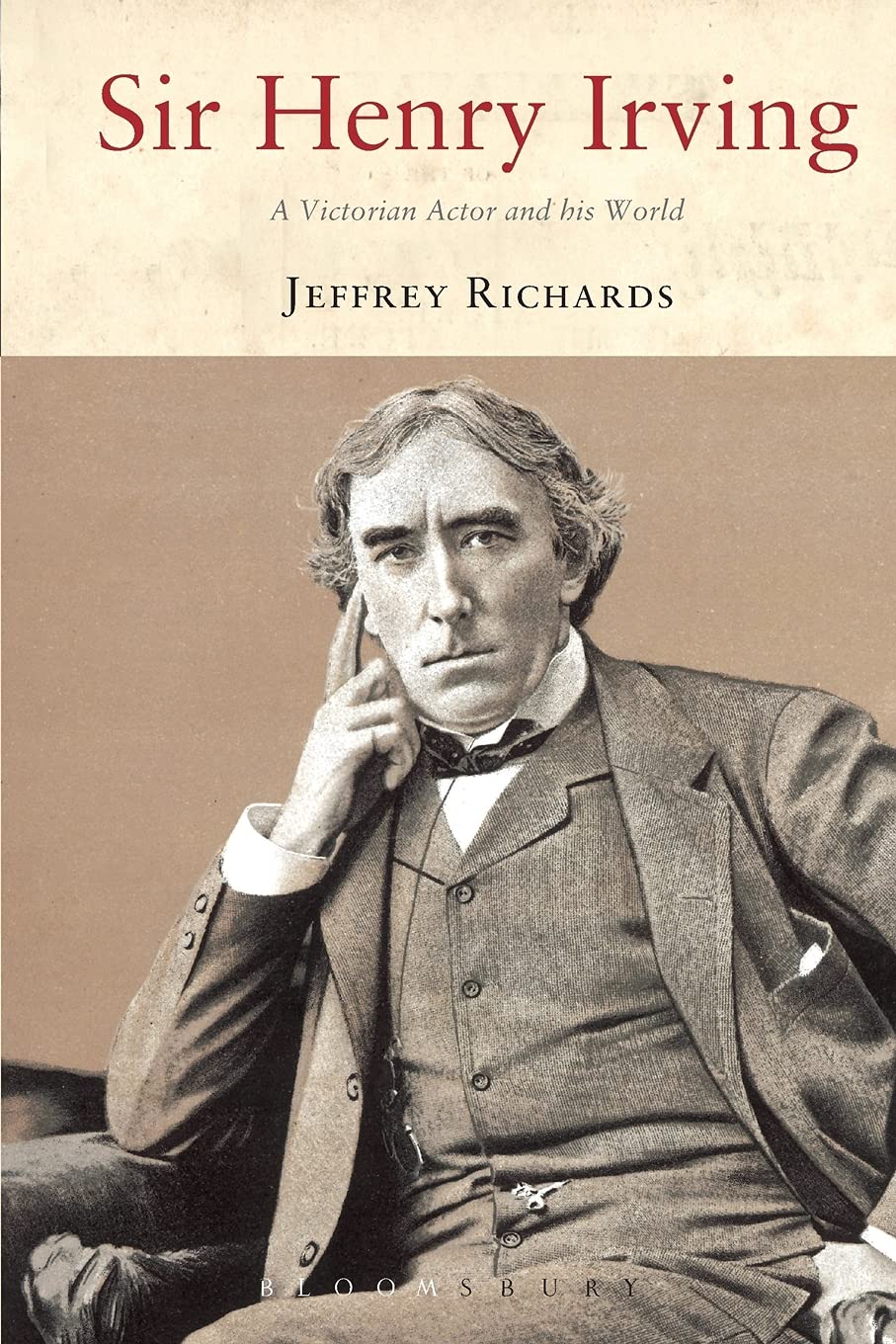 Sir Henry Irving: A Victorian Actor and his World: Richards, Jeffrey ...