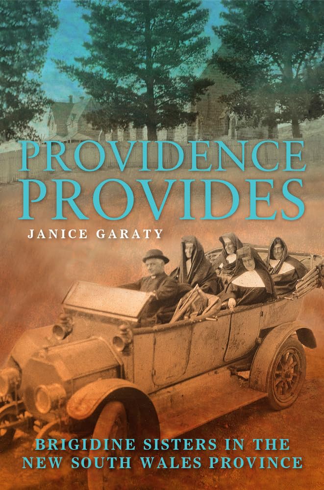 Providence Provides: The Brigidine Sisters in the New South Wales ...