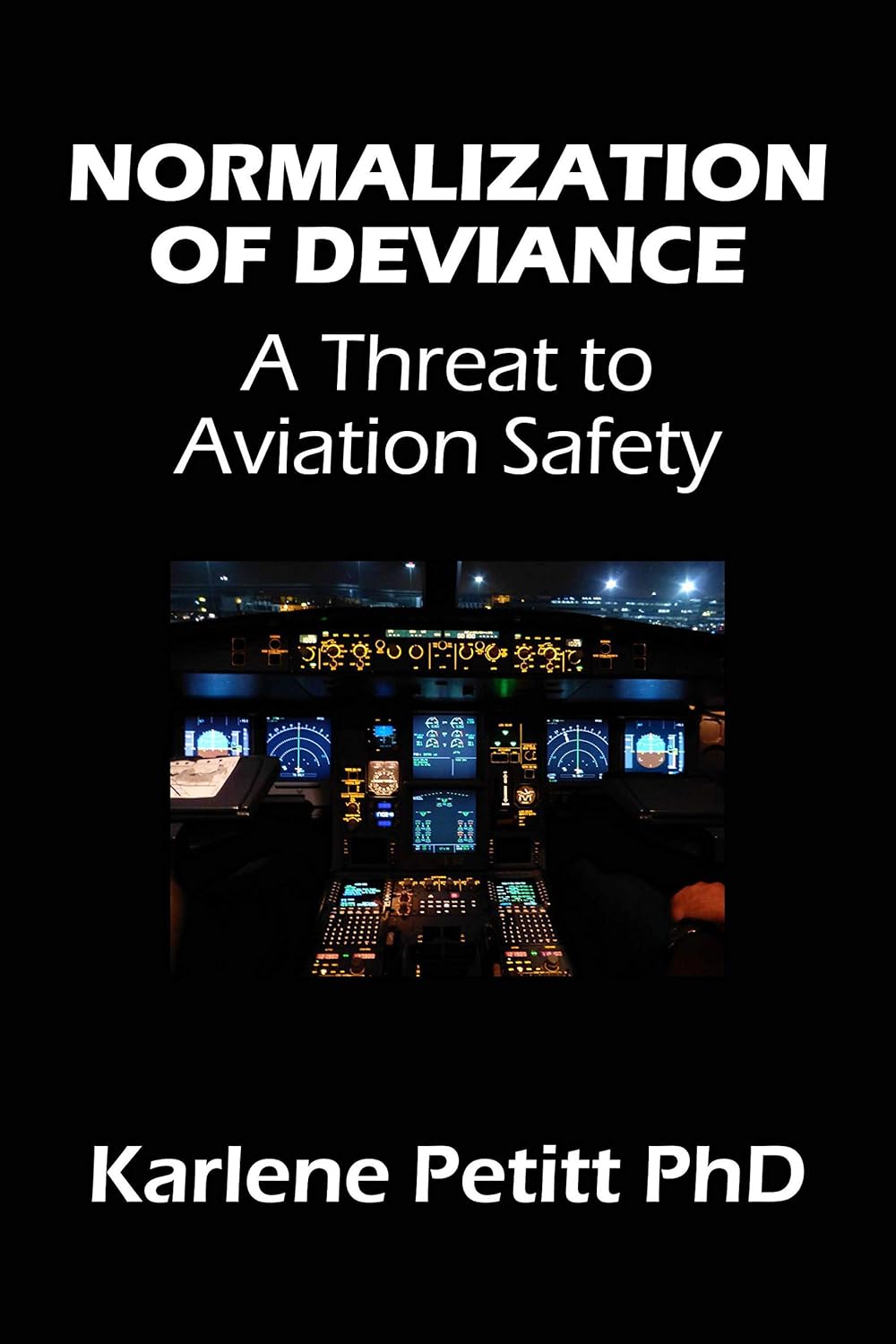 Normalization of Deviance: A Threat to Aviation Safety, Petitt, Karlene ...