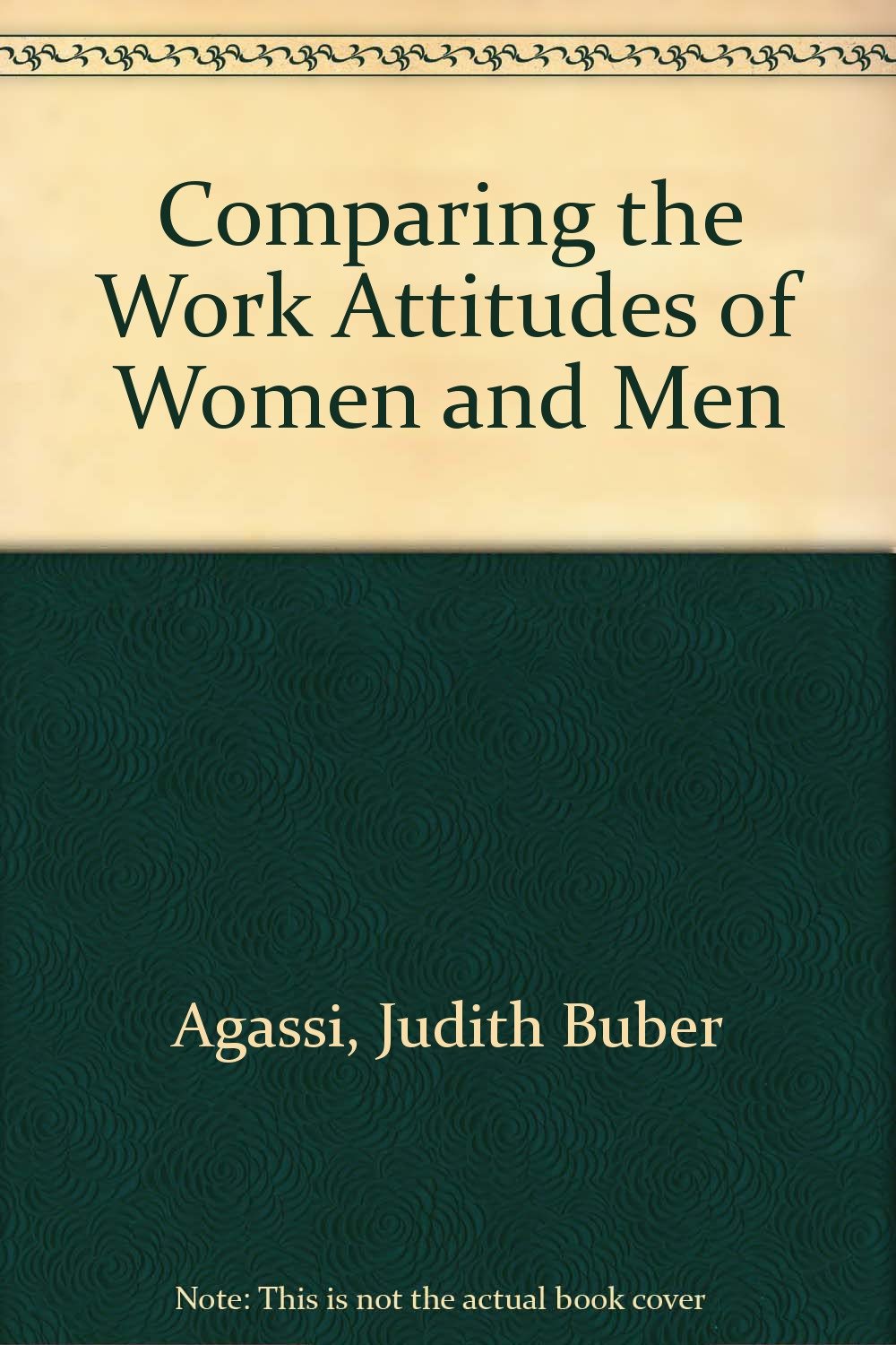 Comparing the work attitudes of women and men: Judith Buber Agassi ...