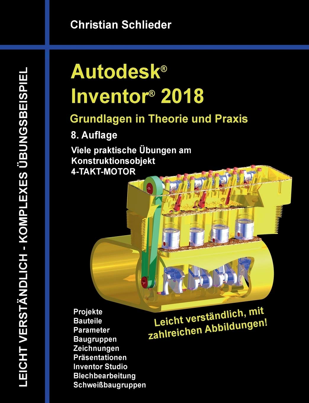 Autodesk Inventor 2018 - Grundlagen in Theorie und Praxis: Viele ...