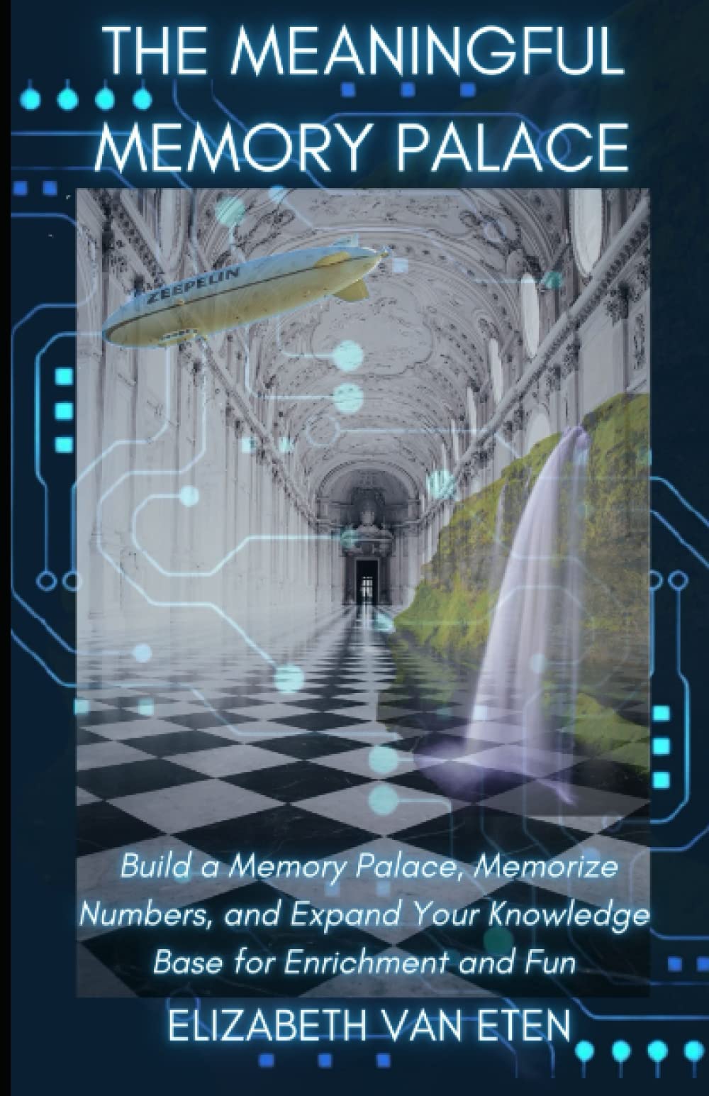 The Meaningful Memory Palace: Build a Memory Palace, Memorize Numbers ...
