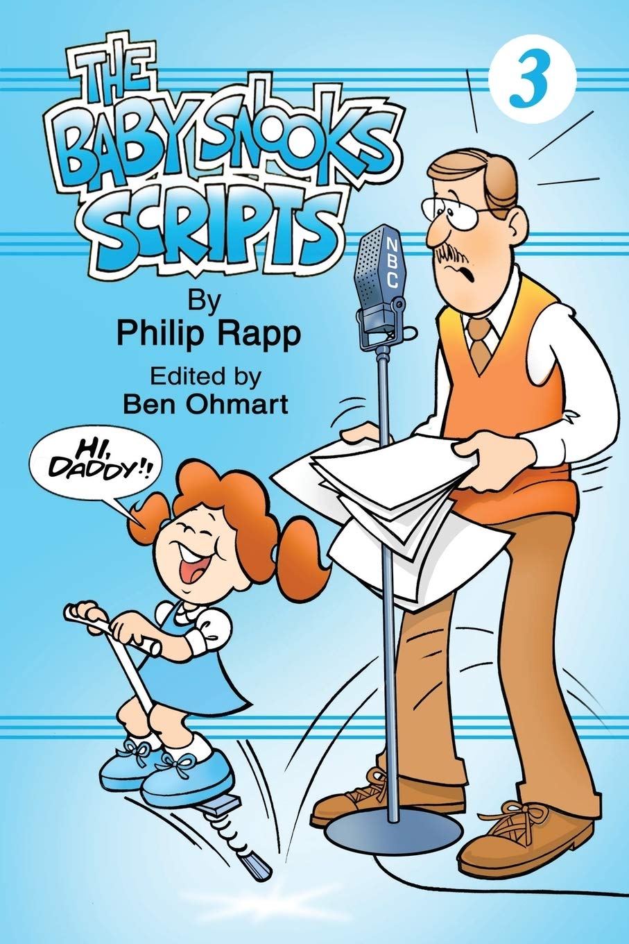 The Baby Snooks Scripts Volume 3: Rapp, Philip, Ohmart, Ben ...