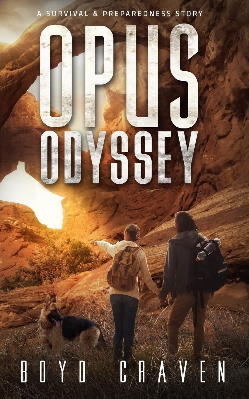 Opus Odyssey: A Survival And Preparedness Story (One Man's Opus ...