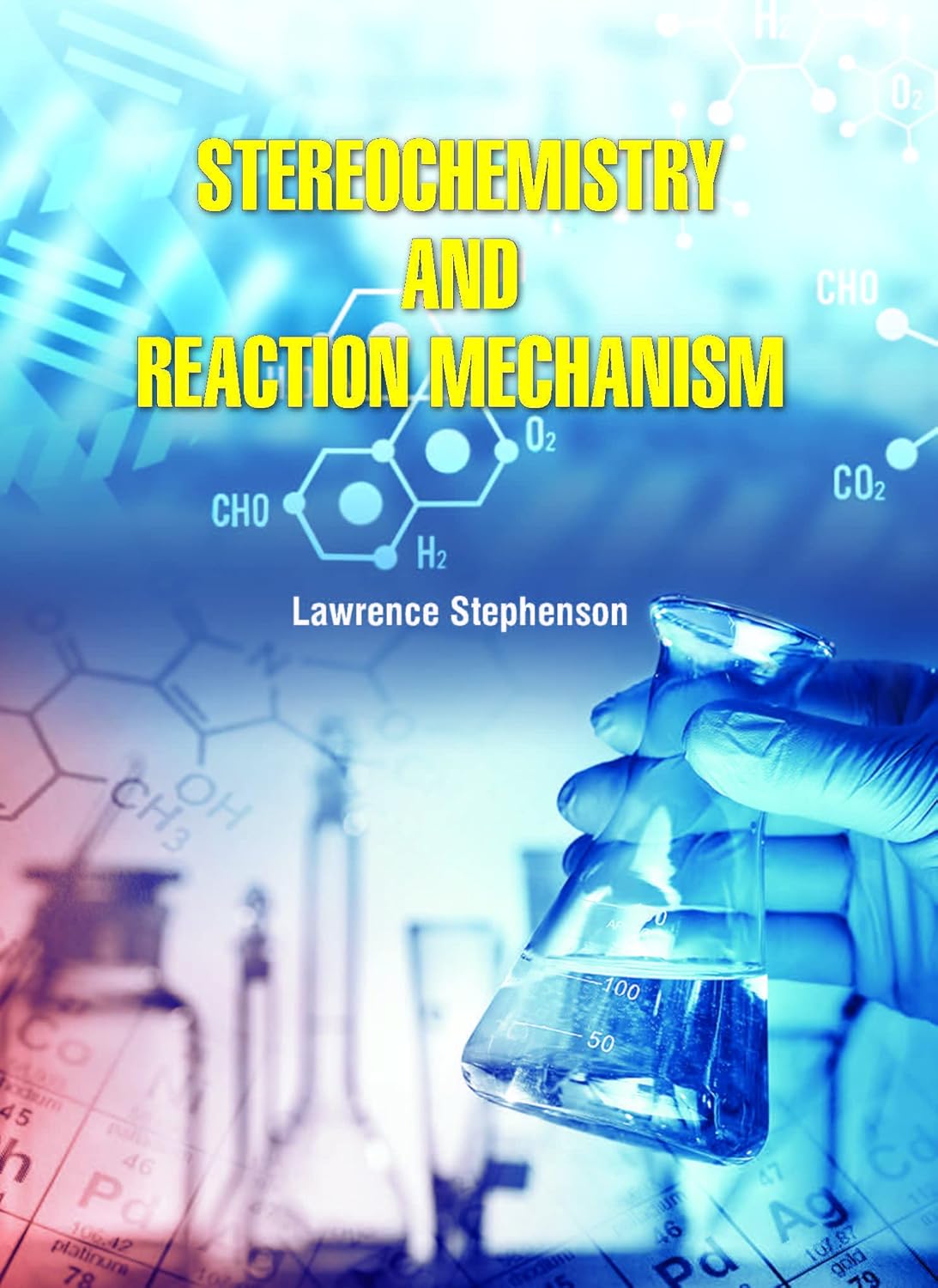 STEREOCHEMISTRY AND REACTION MECHANISM (HB 2022): STEPHENSON L ...