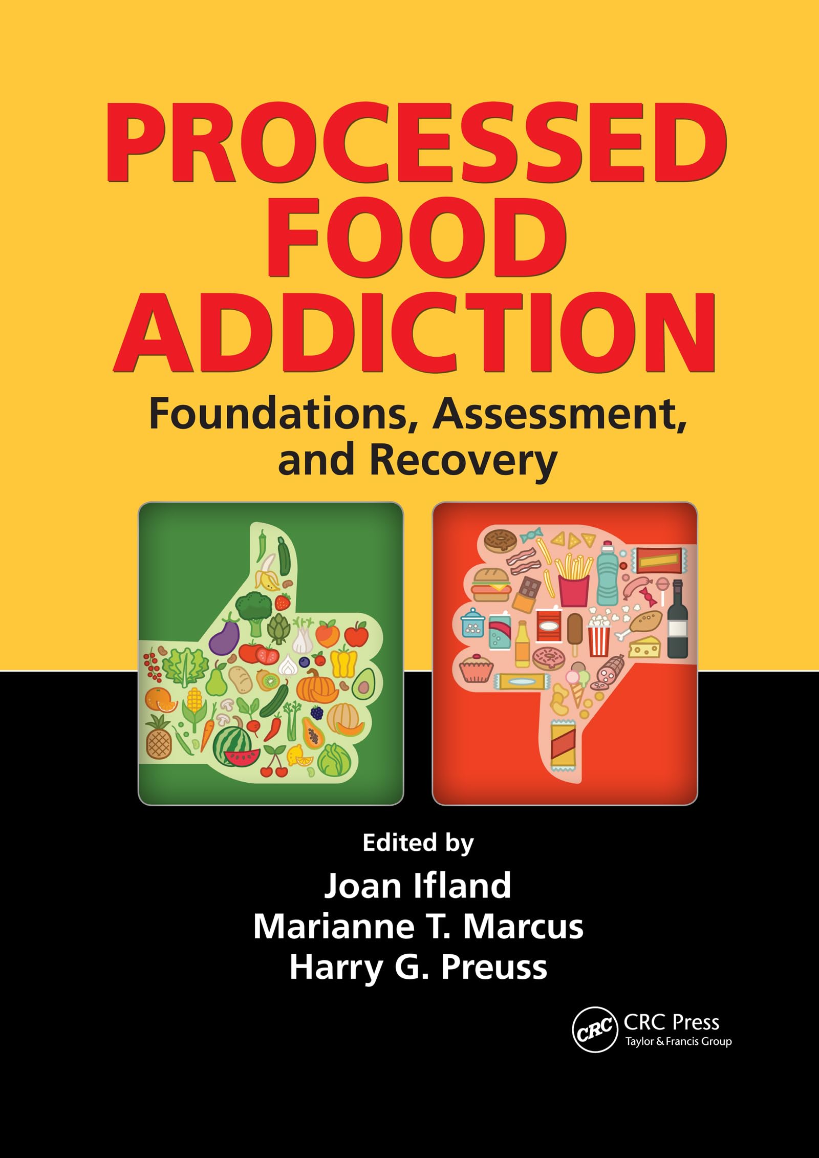 Processed Food Addiction: Foundations, Assessment, and Recovery ...